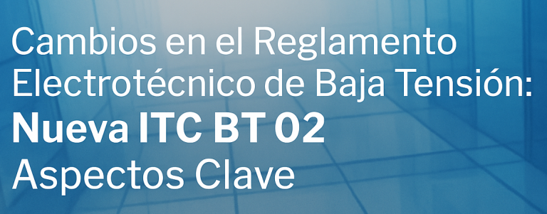 Mantenimiento de Baja Tensión y la Nueva ITC BT 02 del REBT